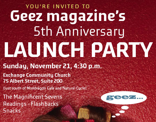 Launch party Sunday for Geez 20, our 5th anniversary | Geez Magazine
